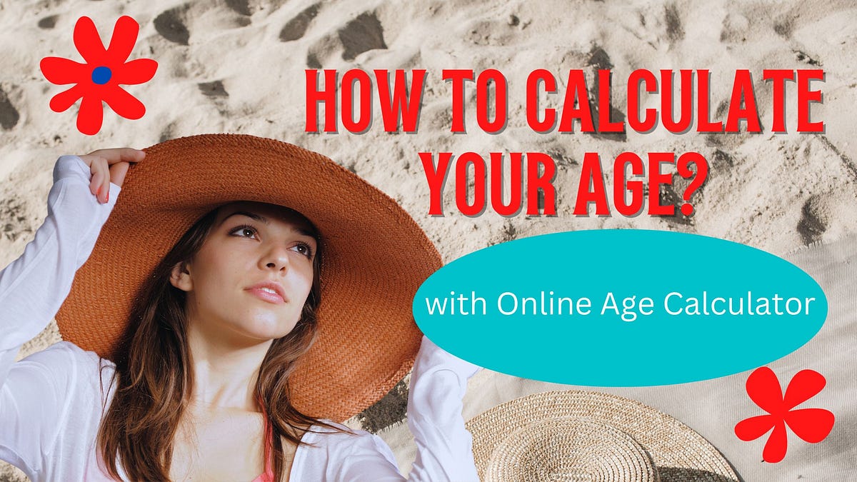 How to Use Age Calculator to Calculate Your Exact Age | by SEO Pursuits ... How to Use Age Calculator to Calculate Your Exact Age | by SEO Pursuits ...
