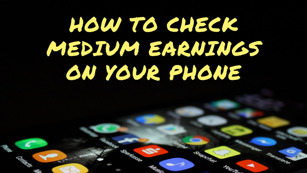How to Check Medium Earnings from Your Phone or Mobile Device | by ...