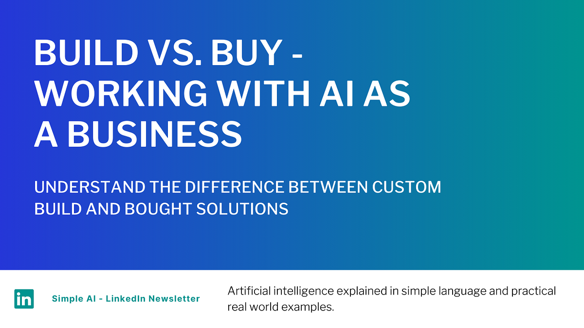 Build vs. Buy — Working with AI as a Business | by Alexander Stahl | Medium