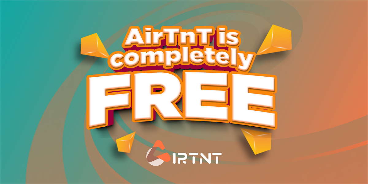 AirTnT Free to Use Concept. The AirTnT platform is completely free… | by AirTnT | Medium