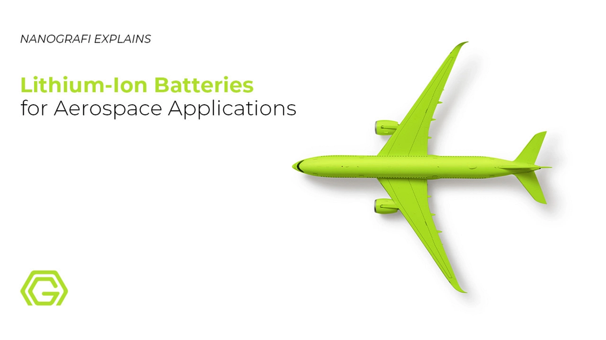 Lithium-Ion Batteries in Aerospace Industry | by Nanografi Nano ...