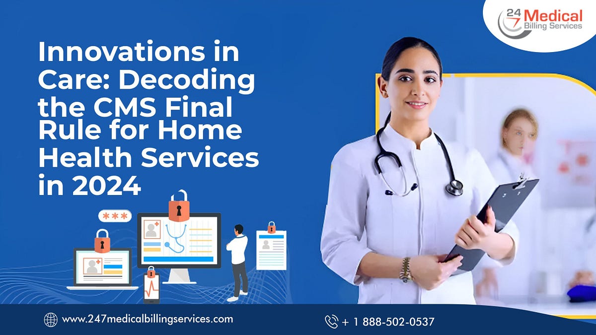 Innovations In Care: Decoding The CMS Final Rule For Home Health ...