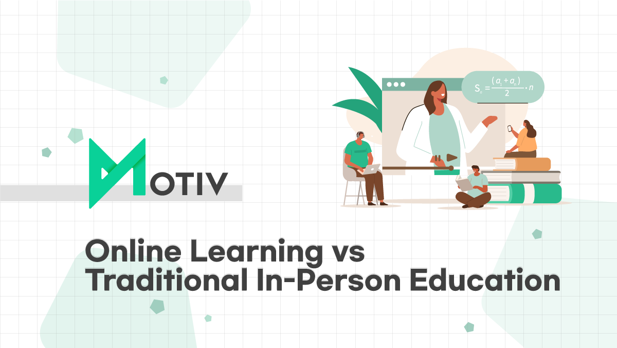 Online Learning versus Traditional In-Person Education | by MOTIV ...
