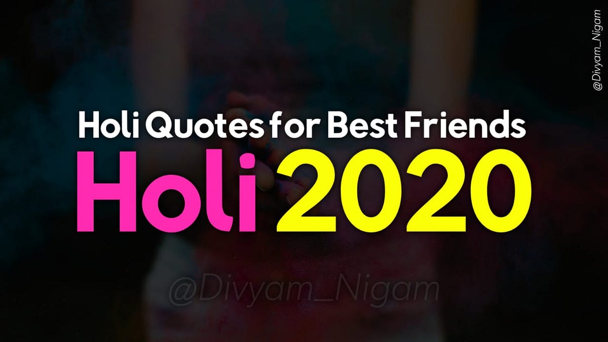 HoliHappy Holi Quotes For Friends 2020 | Happy Holi Wishes 2020 | by ...