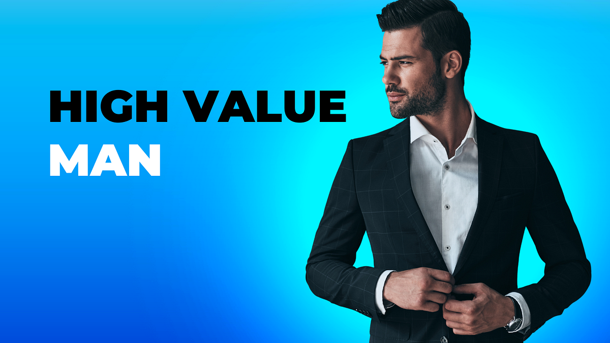 Recognizing the Traits of a High-Value Man. | by Armando Rios | Medium