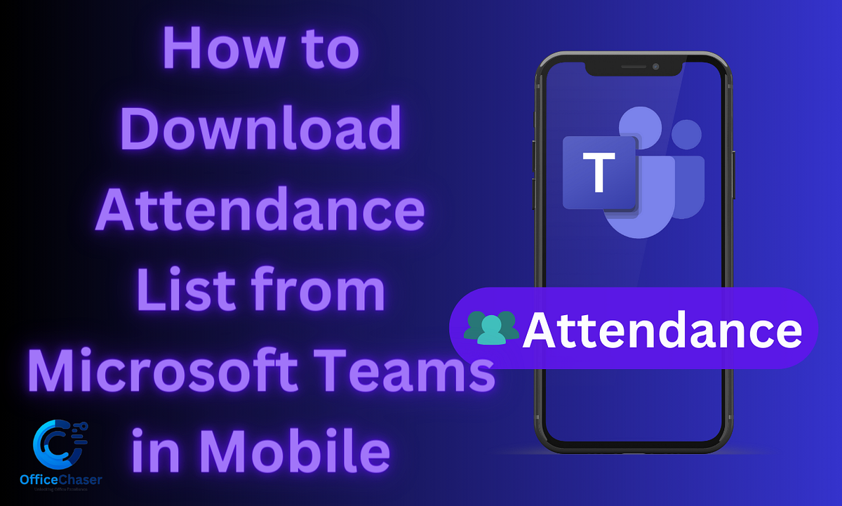 How To Download Attendance List From Microsoft Teams In Mobile - Officechaser - Medium