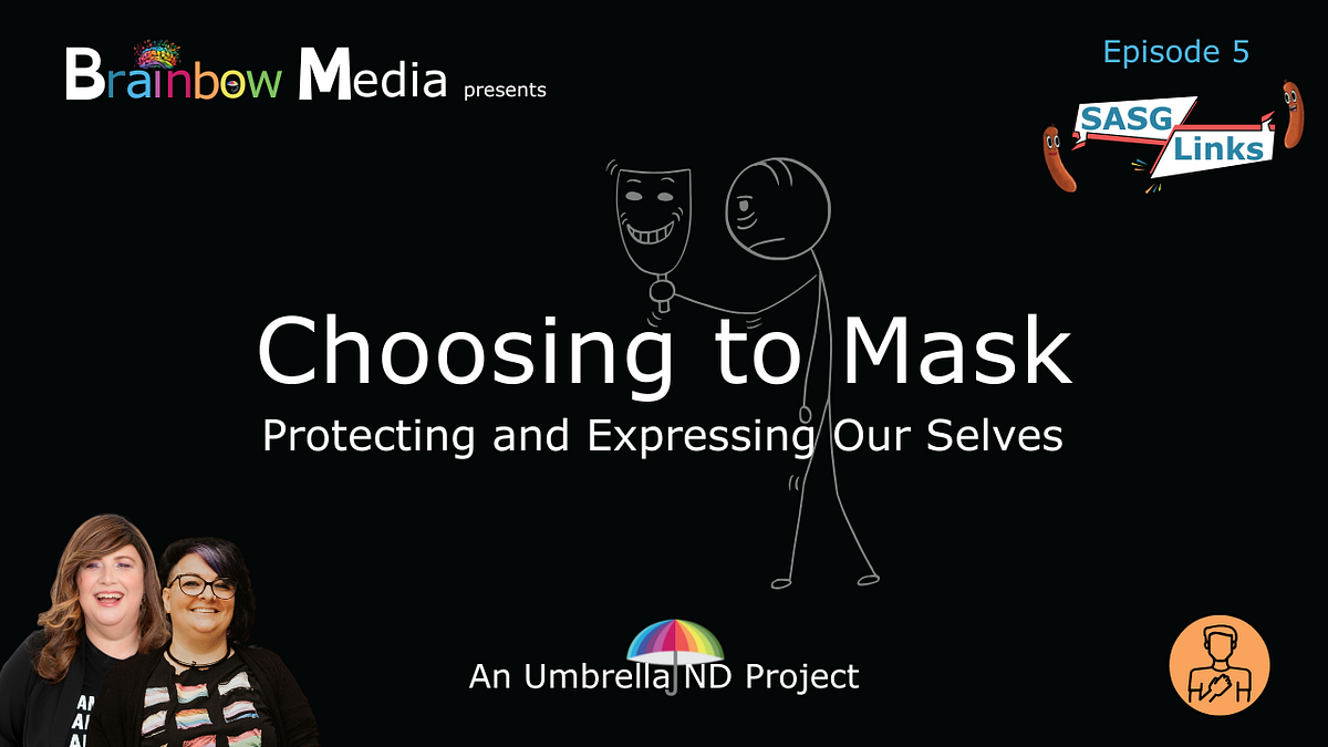 Choosing to Mask: Protecting or Expressing Our Selves | by Umbrella ND ...