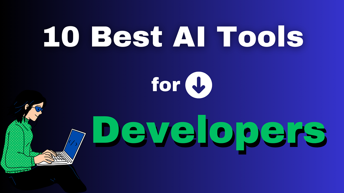 Boost Your Coding: 10 Best AI Tools for Developers in 2024 | Medium