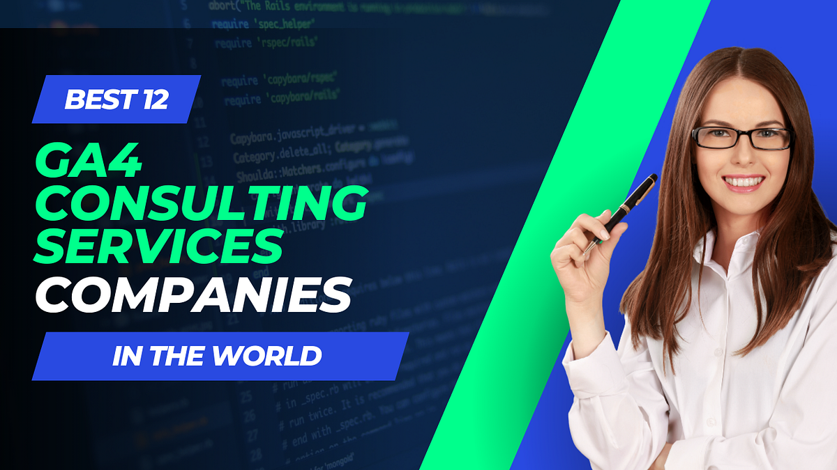 Best 12 GA4 consulting Services companies in the world | Medium