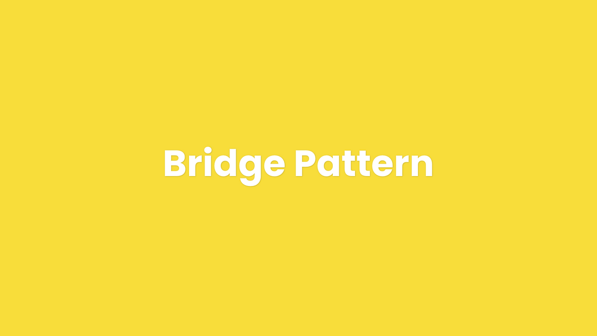 Bridge Design Pattern. The Bridge design pattern is a… | by Anubhav Gupta | Medium