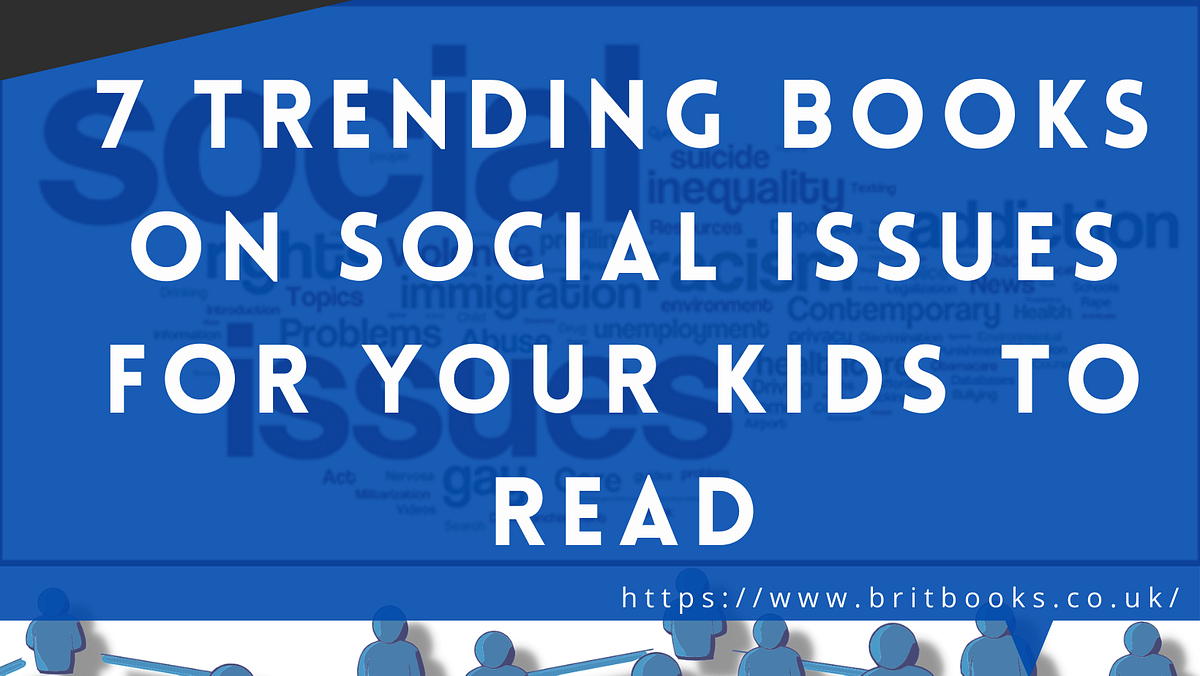 7 Trending Books On Social Issues For Your Kids To Read | by Brit Books ...