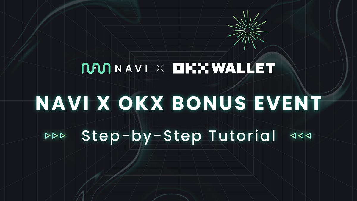 OKX Wallet x NAVI Bonus Event — Step-by-Step Tutorial | by NAVI Protocol | Medium