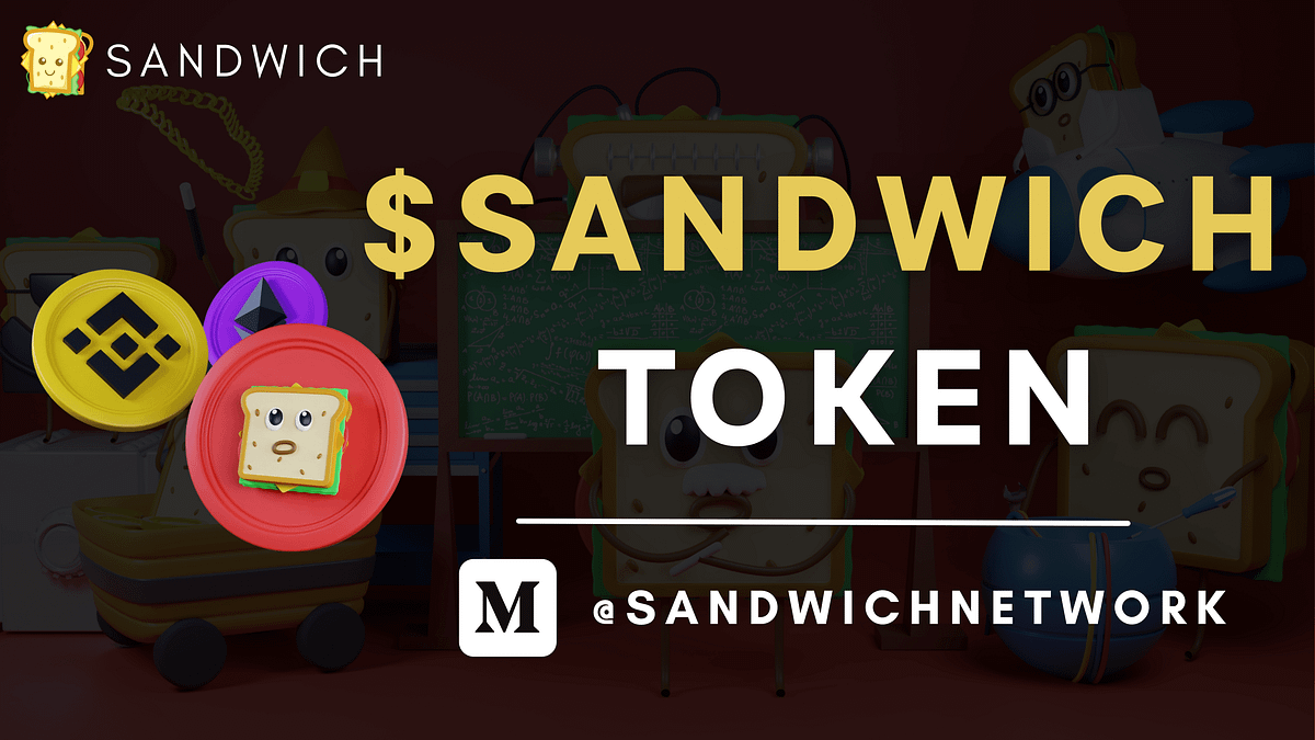Our Native Token: $SANDWICH. The Sandwich Network ($SANDWICH) is… | by ...