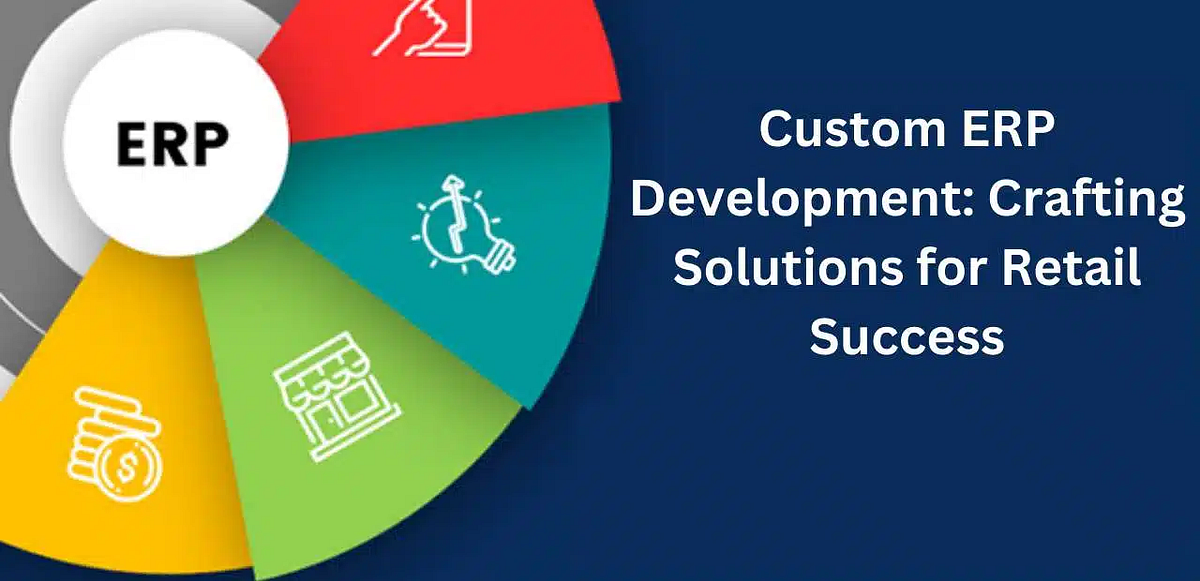 ERP for Retail Business | Custom ERP Development Company | Medium