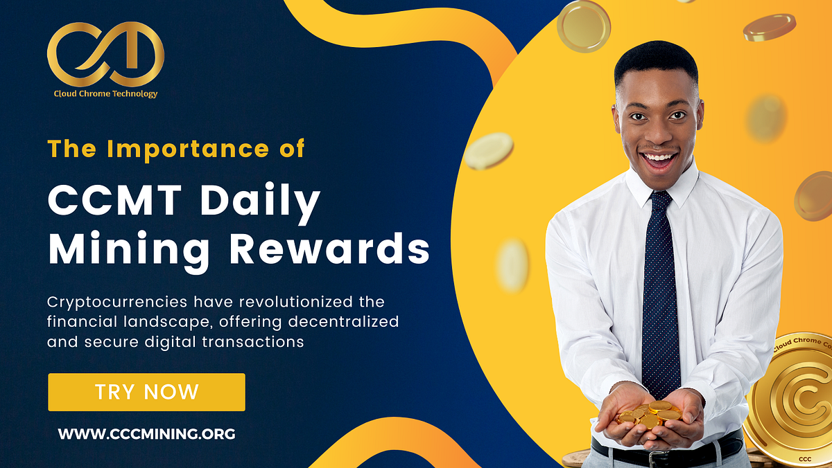 The Importance of CCMT Daily Mining Rewards | by Cloud Chrome Mining ...