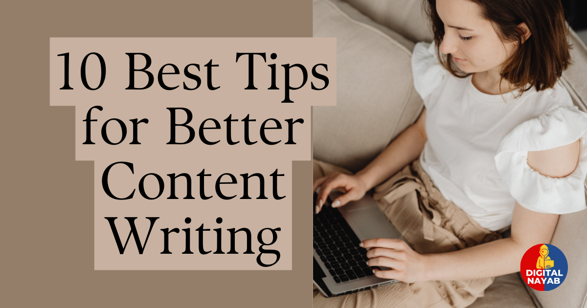 10 Best Tips for Better Content Writing | by Digital Nayab | May, 2023 ...