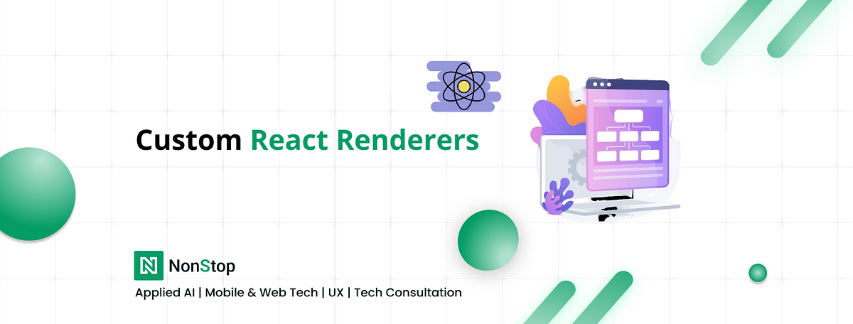 Custom React Renderers Extending React Beyond The Dom By Rushi Nonstopio