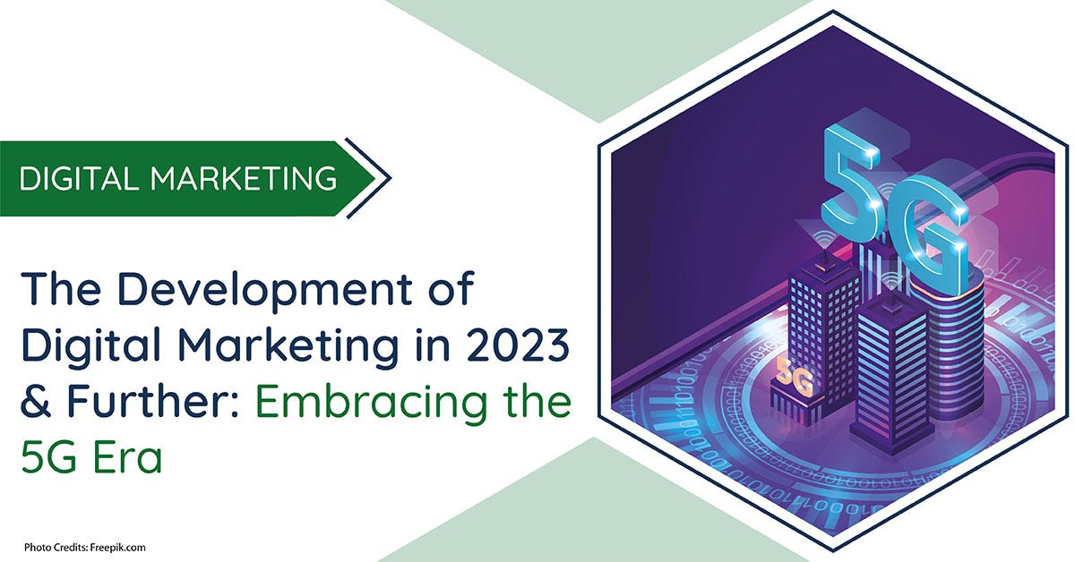 The Development Of Digital Marketing In 2023 & Further: Embracing The ...
