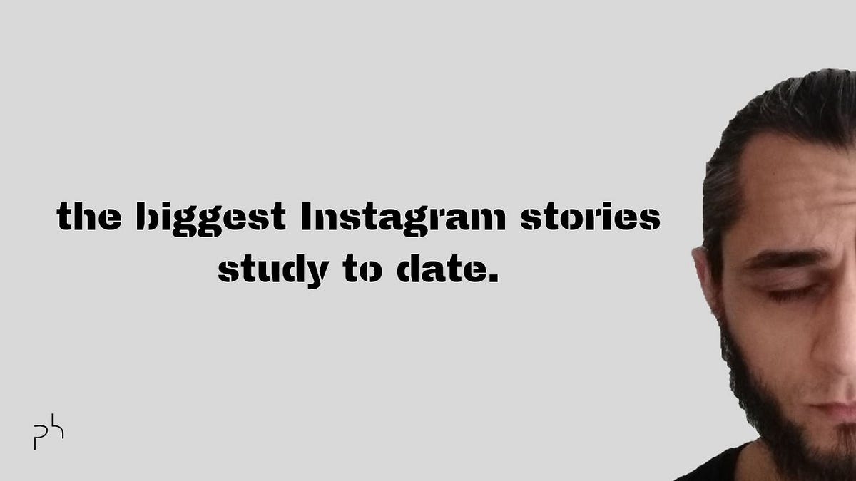 The biggest Instagram Stories Research Study done to date | by Faruk ...