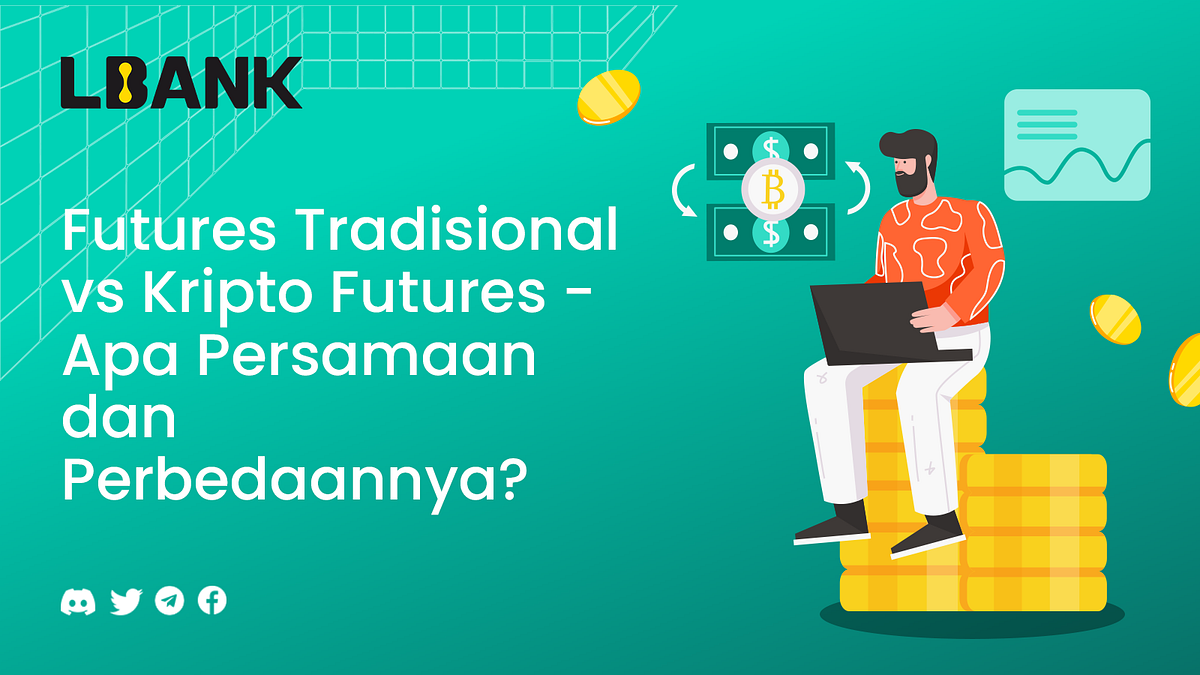 Futures Tradisional vs Kripto Futures — Apa Persamaan dan Perbedaannya? | by LBank Indonesia ...