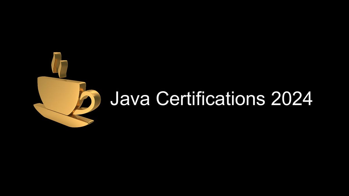 Exploring The Levels And Areas Of Java Certifications By Myexamcloud Sep 2024 Medium