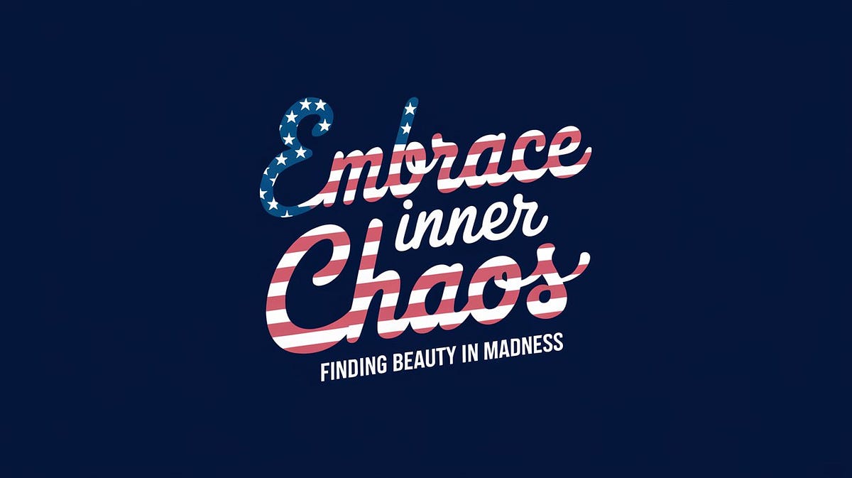 Embrace Inner Chaos