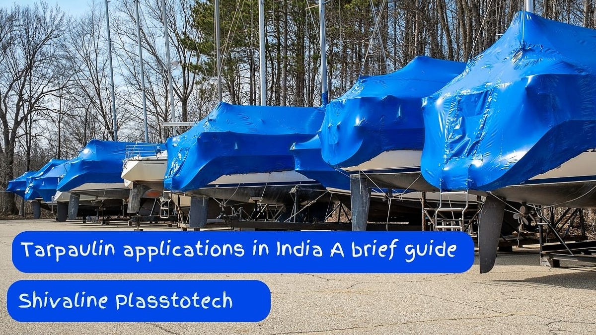 Tarpaulin applications in India — A brief guide | by Shivaline ...