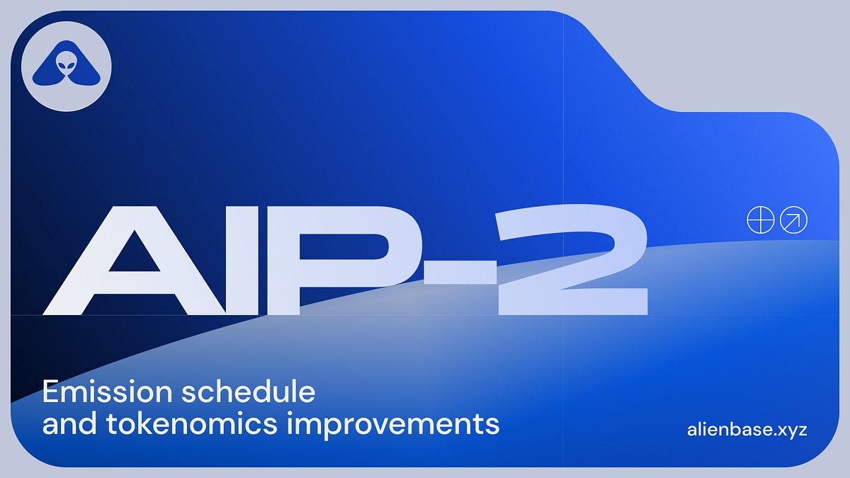 AIP-2 — Emission schedule and tokenomics improvements | by Alien Base | Medium