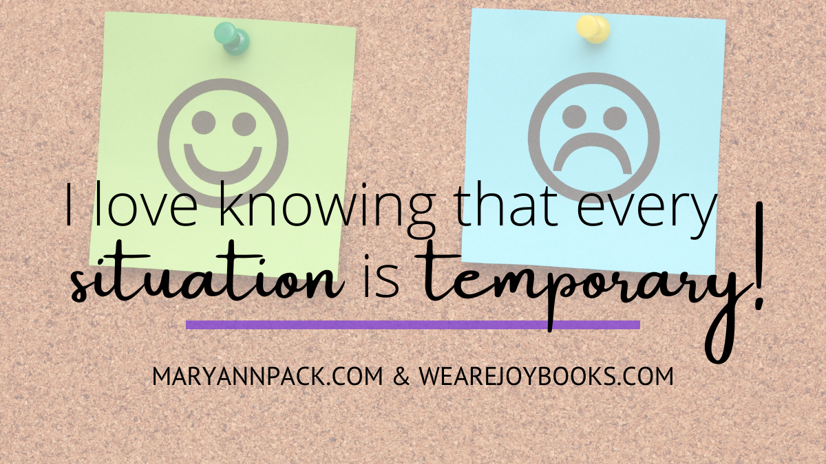 I Love Knowing Every Situation is Temporary! | by Mary Ann Pack | Medium