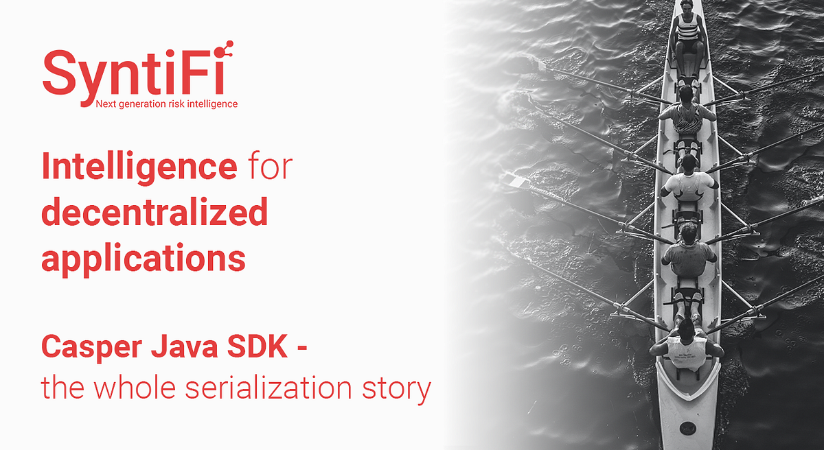 Casper Java SDK — the whole serialization story | by SyntiFi | Casper Association R & D | Medium