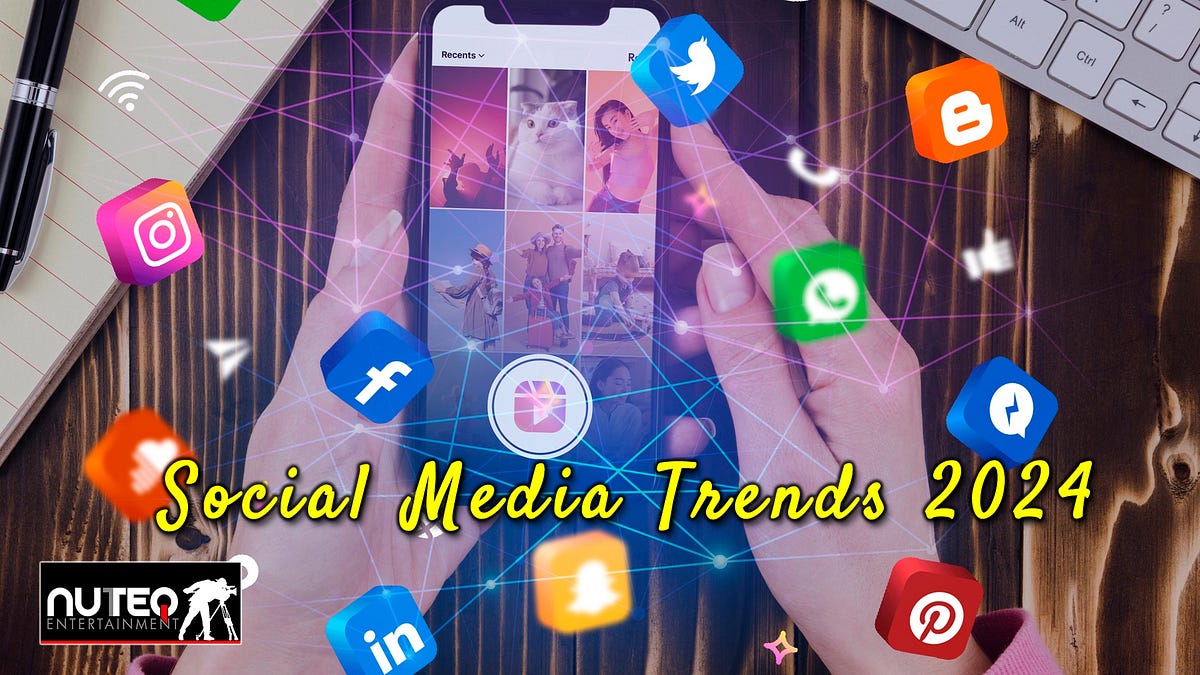 The Future Is Now: How to Master Social Media Trends of 2024 | by ...