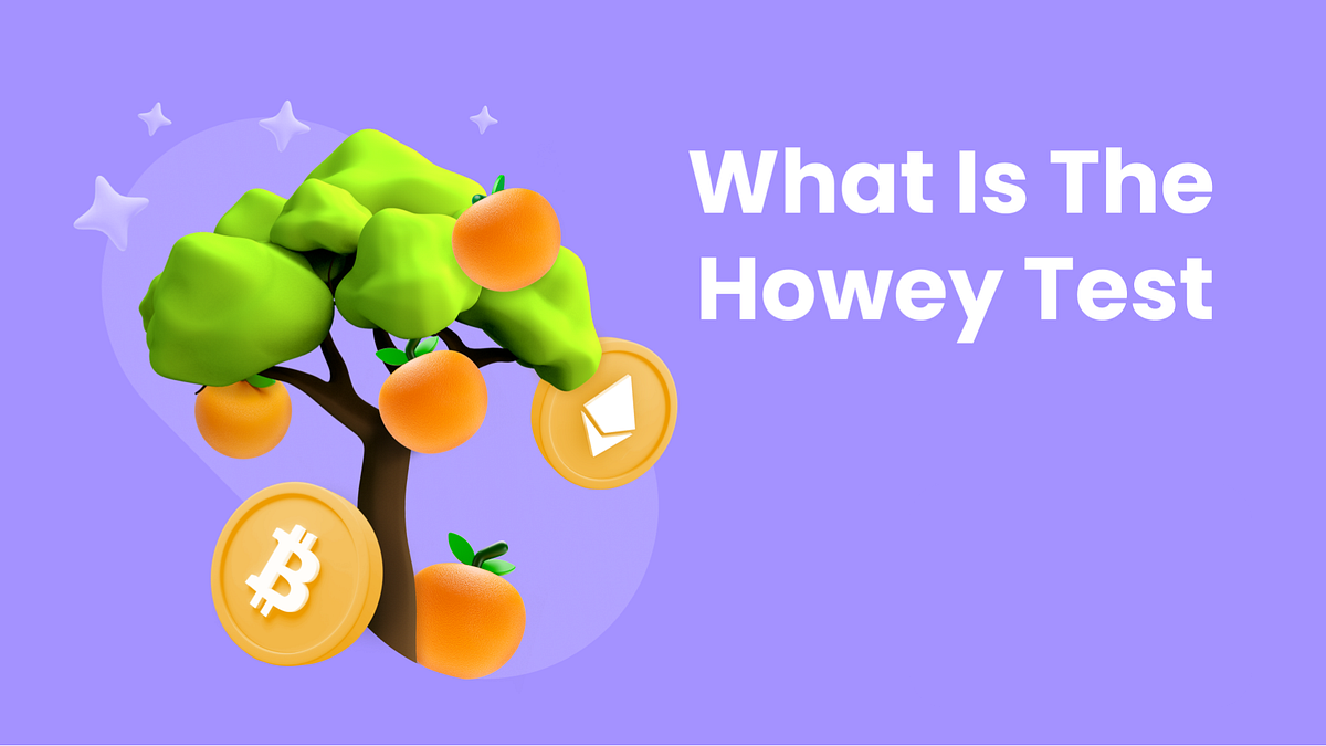 What Is The Howey Test And How Does It Relate To Cryptocurrency? | by ...