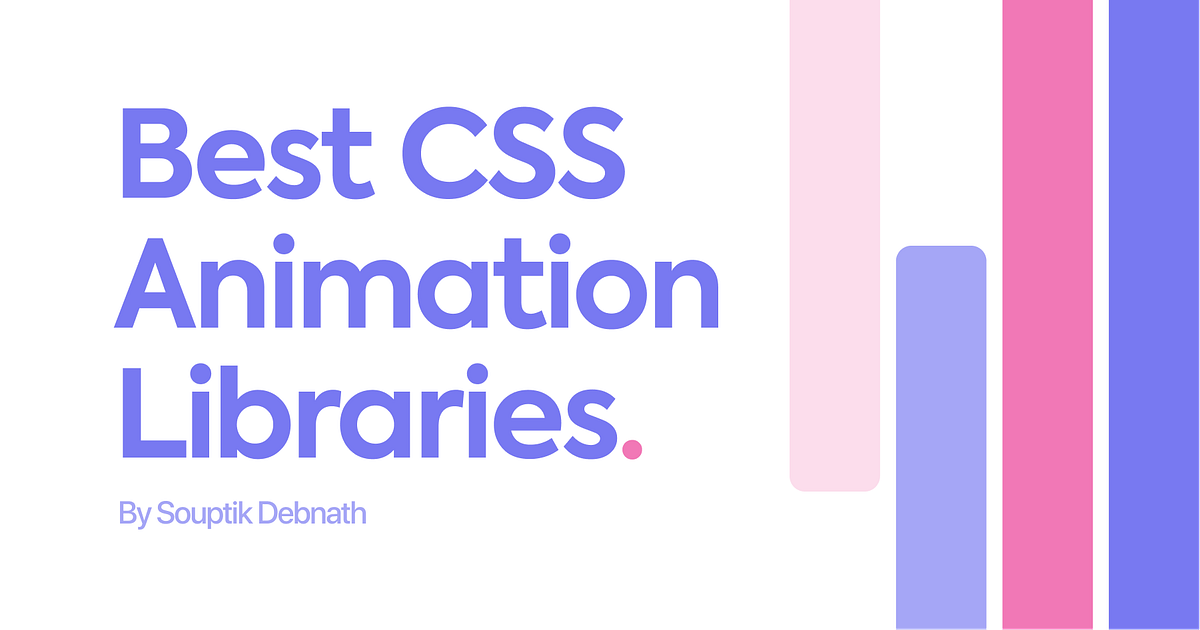 12 Best CSS Animation Libraries 😍 | by Souptik Debnath | Level Up Coding