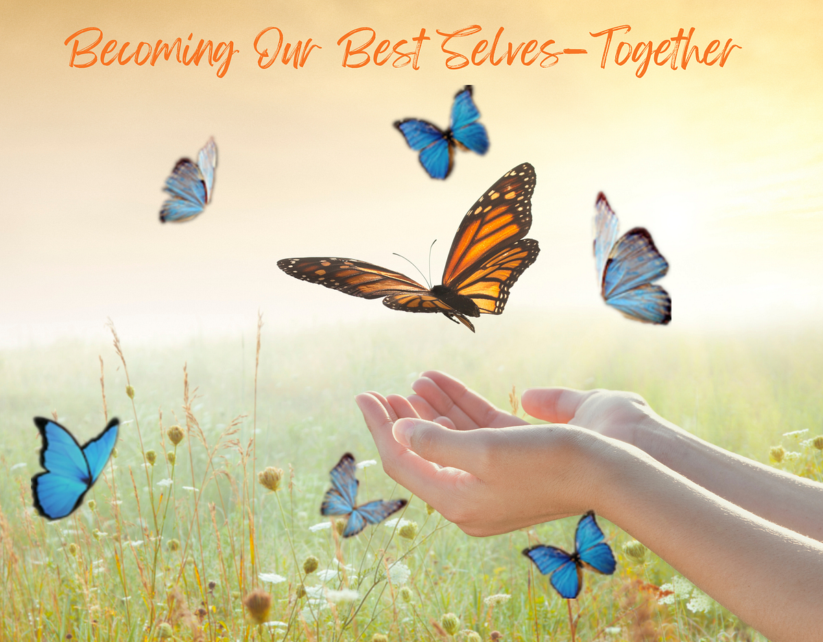 Becoming Our Best Selves — Together | by Nancy Blackman, MASF | Refresh ...