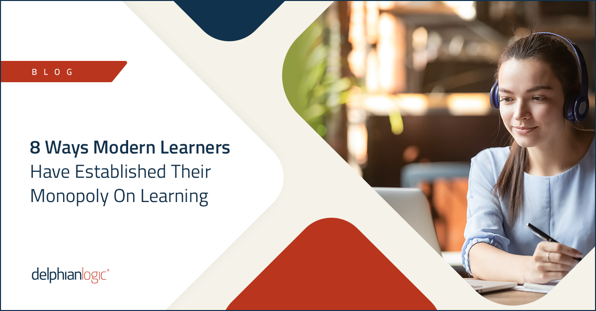 8 Ways Modern Learners Have Established Their Monopoly On Learning | by ...