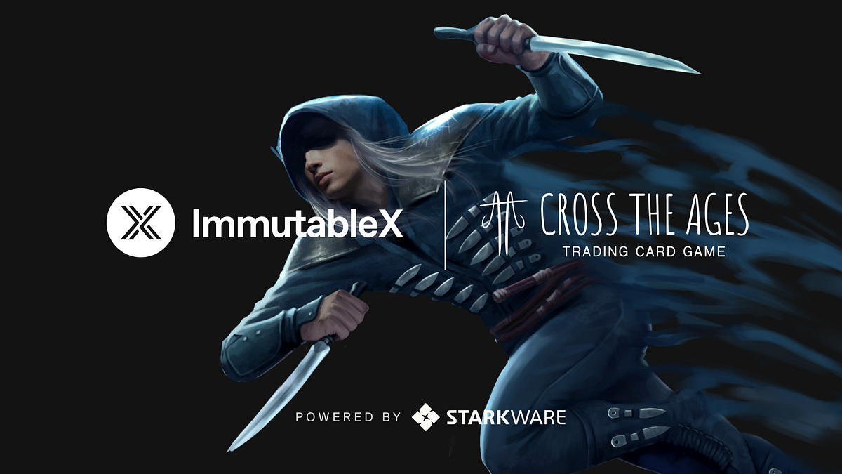 Cross The Ages’: TCG will be Powered by Immutable X Scaling Protocol to ...