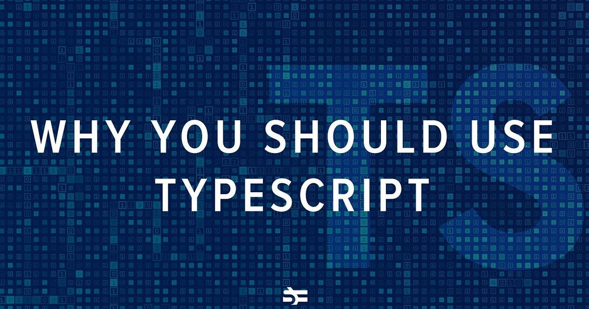 Why you should use TypeScript?. Could it be the best way to write a ...