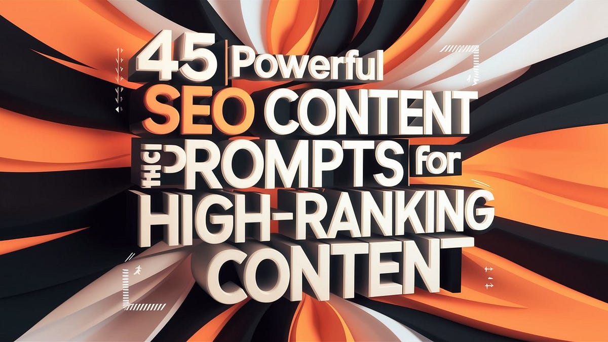 44 Powerful SEO Content Prompts for Top-Ranking Content | Medium