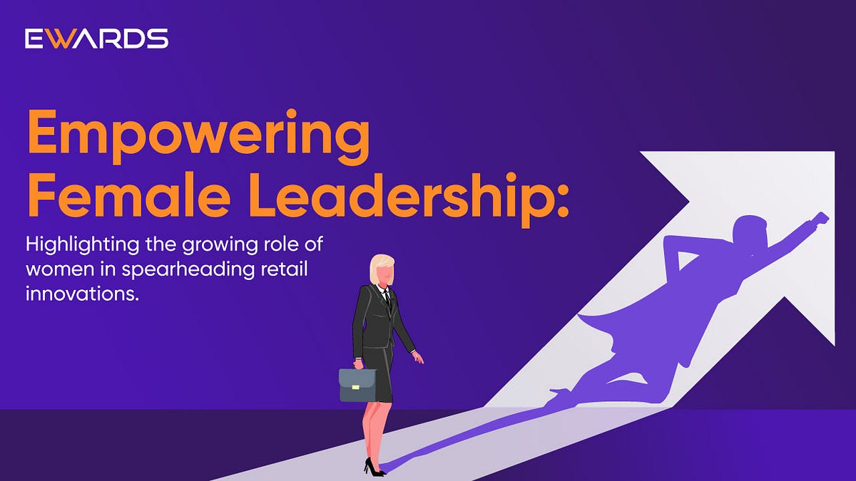 Empowering Female Leadership. Empowering Female Leadership… | by eWards ...