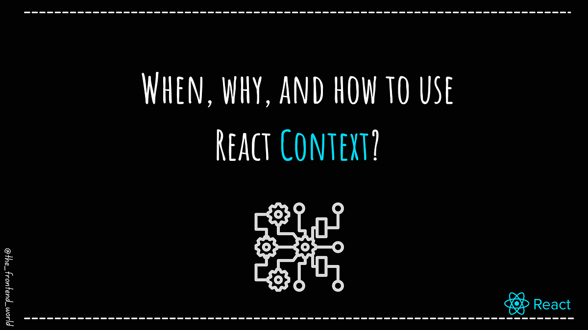 When, why, and how to use React Context | by FAM | Level Up Coding