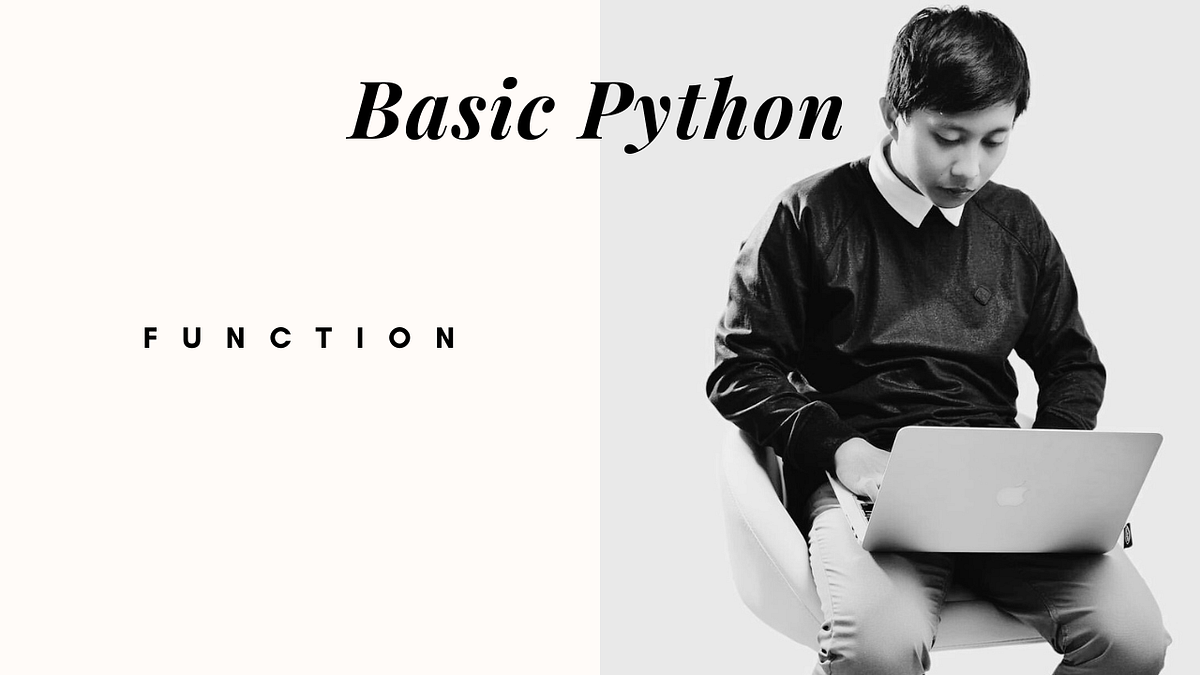 Basic Python — Function. function memungkinkan kita untuk… | by Aditya Lesmana | Aug, 2024 | Medium