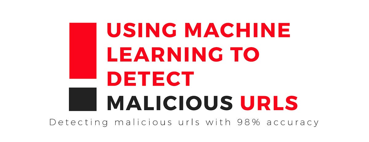 Using Machine Learning to detect Malicious URLs | by Faizan Ahmad | Medium