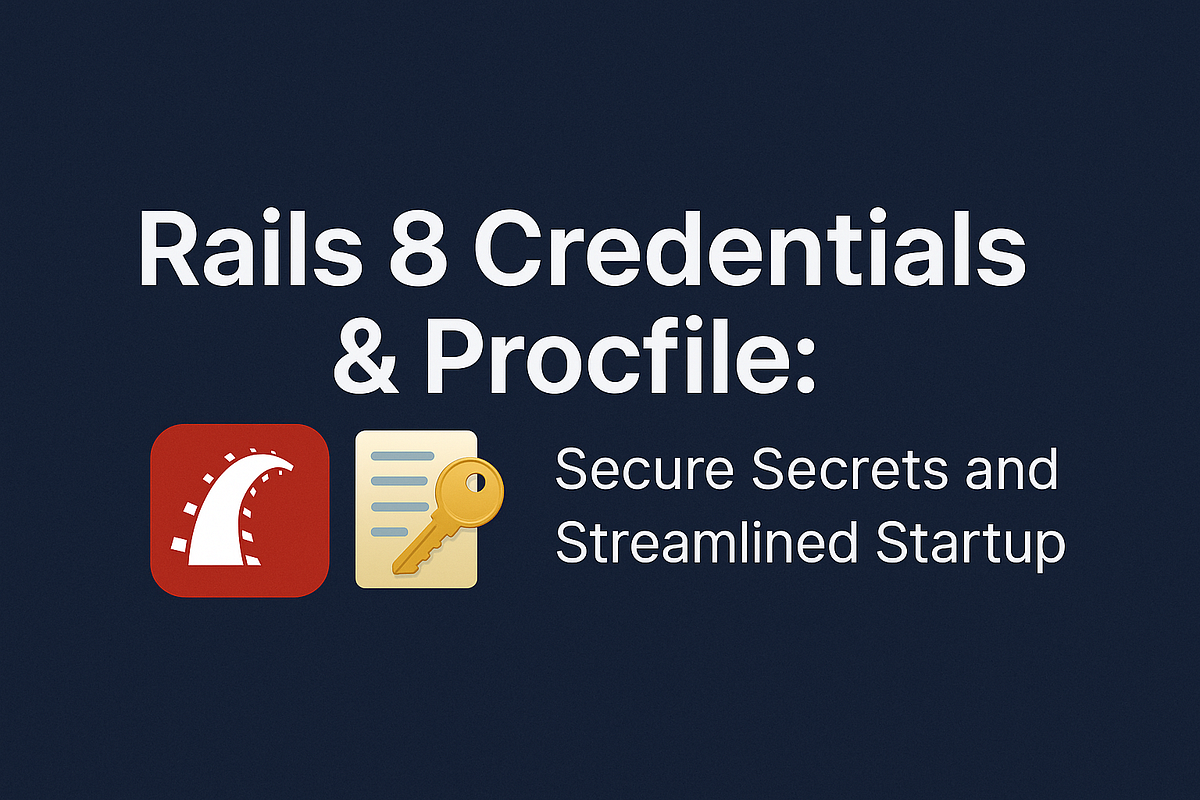 Rails 8 Credentials & Procfile: Secure Secrets and Streamlined Startup | by J3 | Jungletronics ...