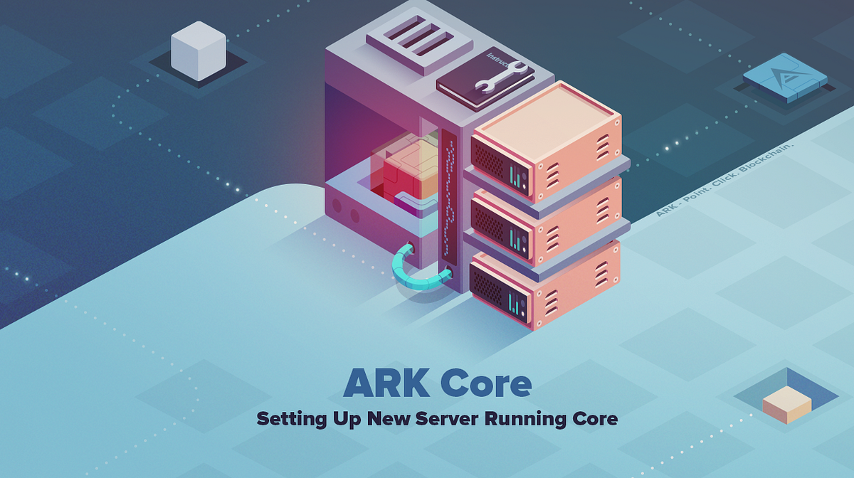 ARK Core: How To Setup a New Server Running ARK Core | by Rok Černec ...