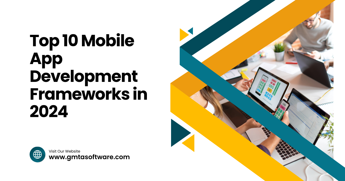 Top 10 Mobile App Development Frameworks in 2024 | by GMTA Software ...