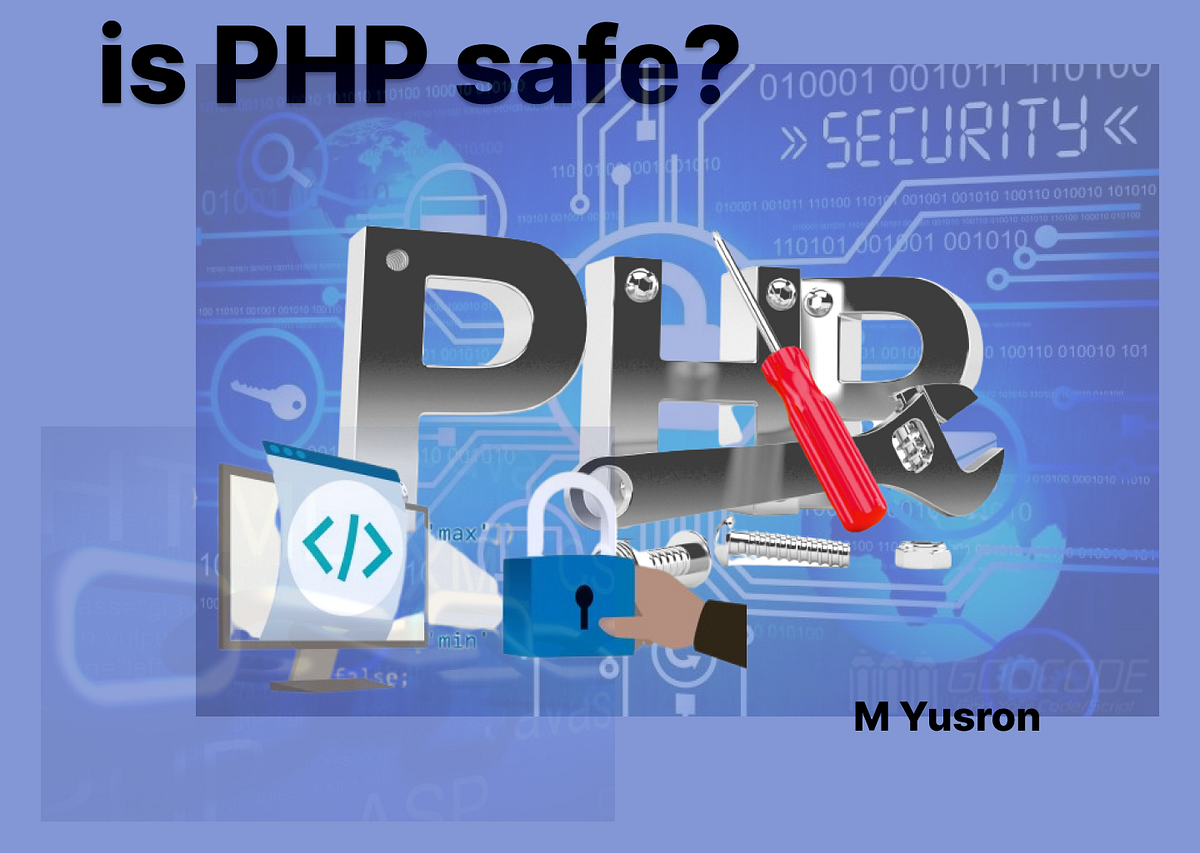 is PHP safe???. Keamanan dalam pengembangan aplikasi… | by myusron | Medium