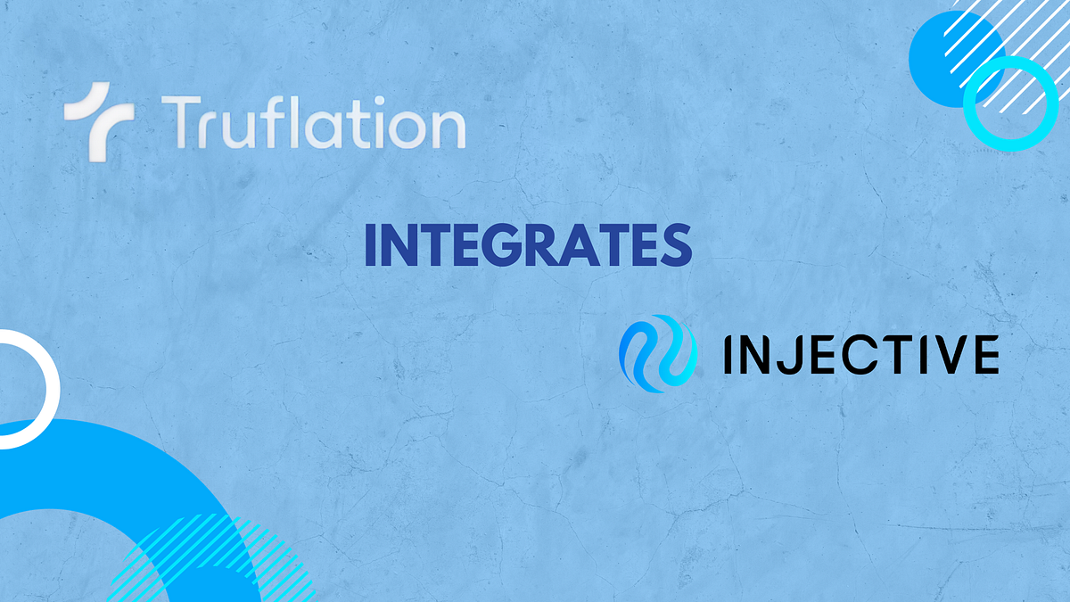 Truflation and Injective Forge a Path for Real-World Asset Integration ...
