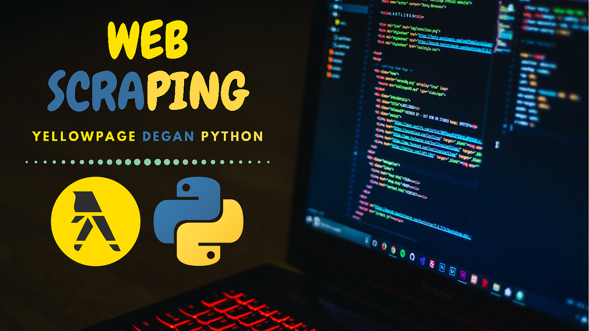 Web Scraping Yellowpage Indonesia Menggunakan Python | by Rifai Slamet ...