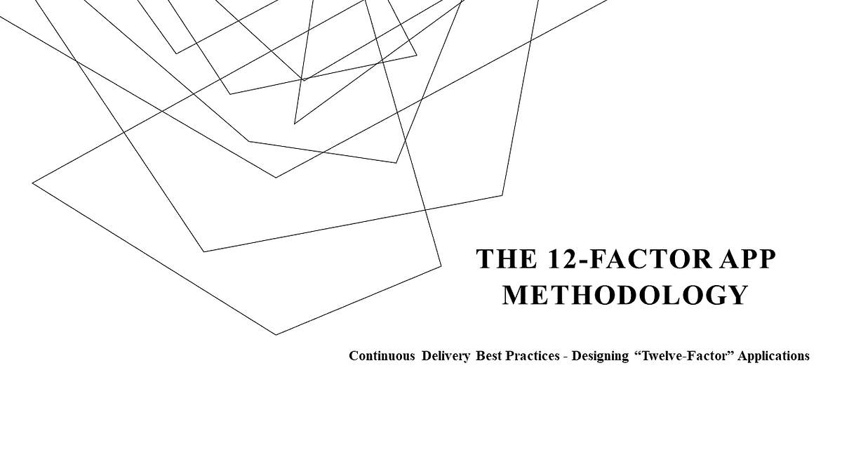 What Is The 12 factor App Methodology Devsena Mishra Medium what-is-the-12-factor-app-methodology-devsena-mishra-medium