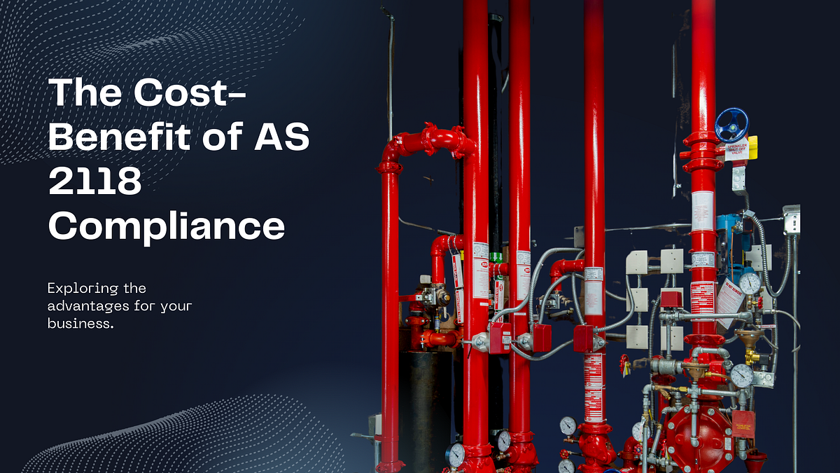The Cost-Benefit of AS 2118 Compliance | by Complete Fire and Pumps ...